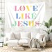 Christian Scripture Tapestry, Love Like Jesus, Girls Room Wall Art ...