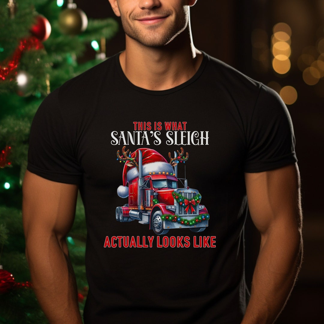 This is What Santa's Sleigh Actually Looks Like Tshirt, Trucker ...