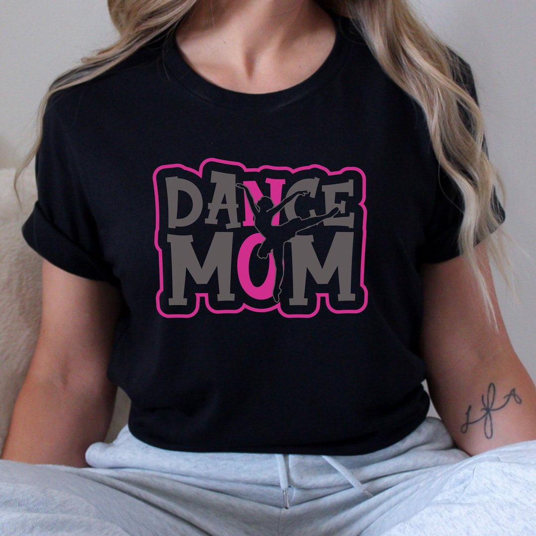 Dance Mom Shirt, Dance Mom Crew Shirt, Mom Life Tshirt, Cute Mom Tshirt ...