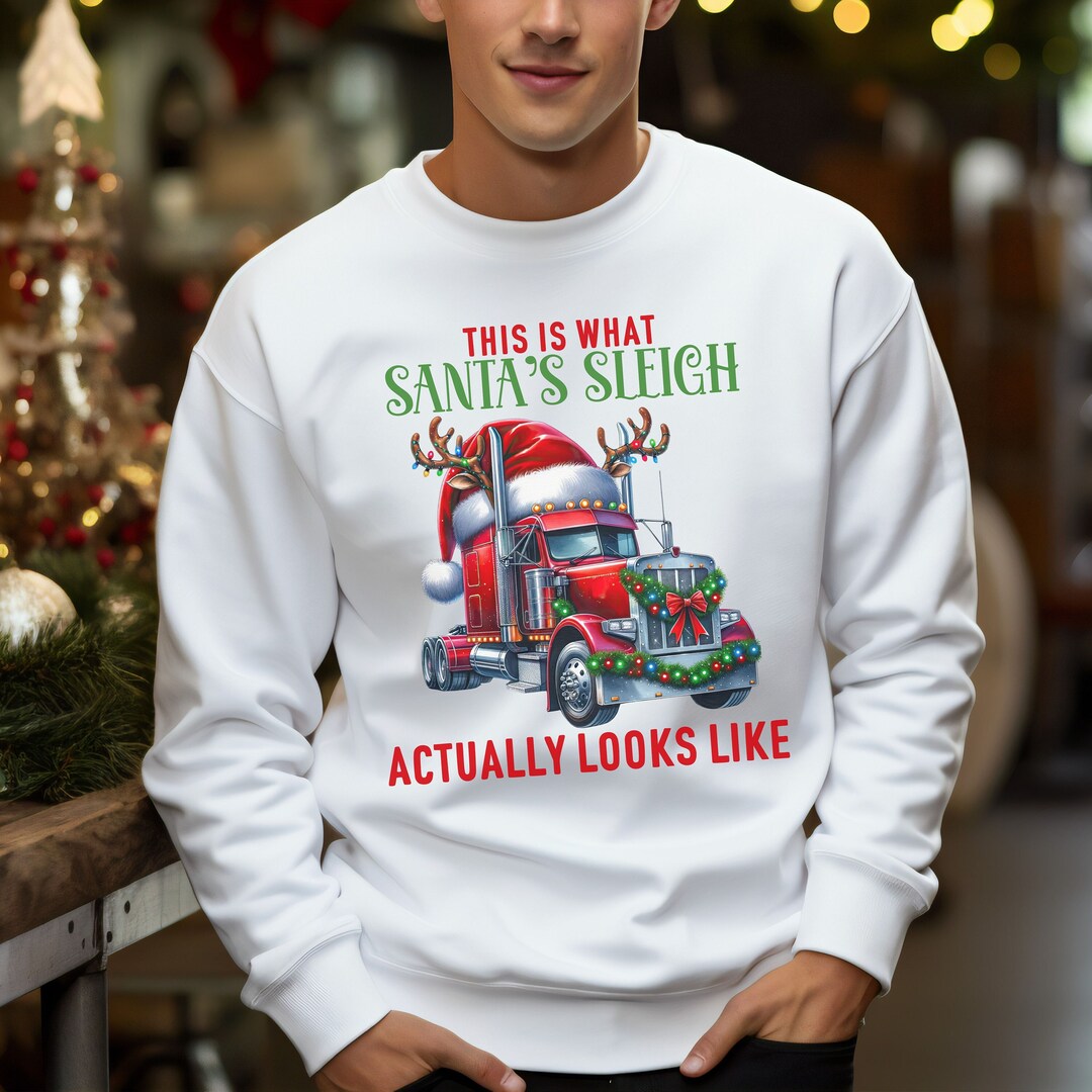 This is What Santa's Sleigh Actually Looks Like Sweatshirt, Truck ...