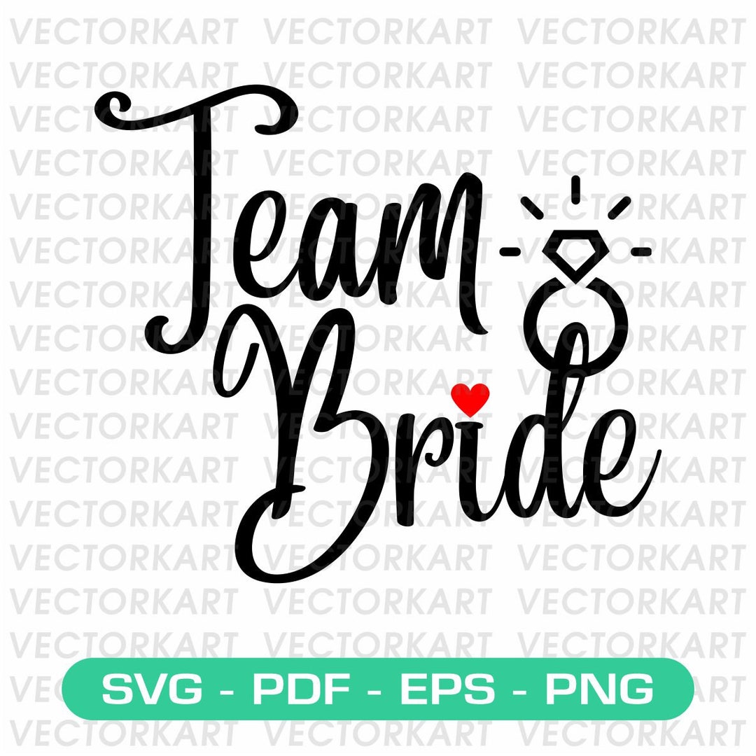 Team Bride - SVG Instant Download SVG, Pdf, Eps, PNG Digital Download ...