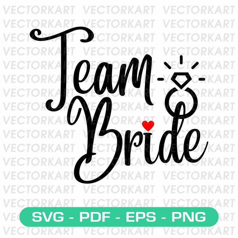 Team Bride - SVG Instant Download SVG, Pdf, Eps, PNG Digital Download ...