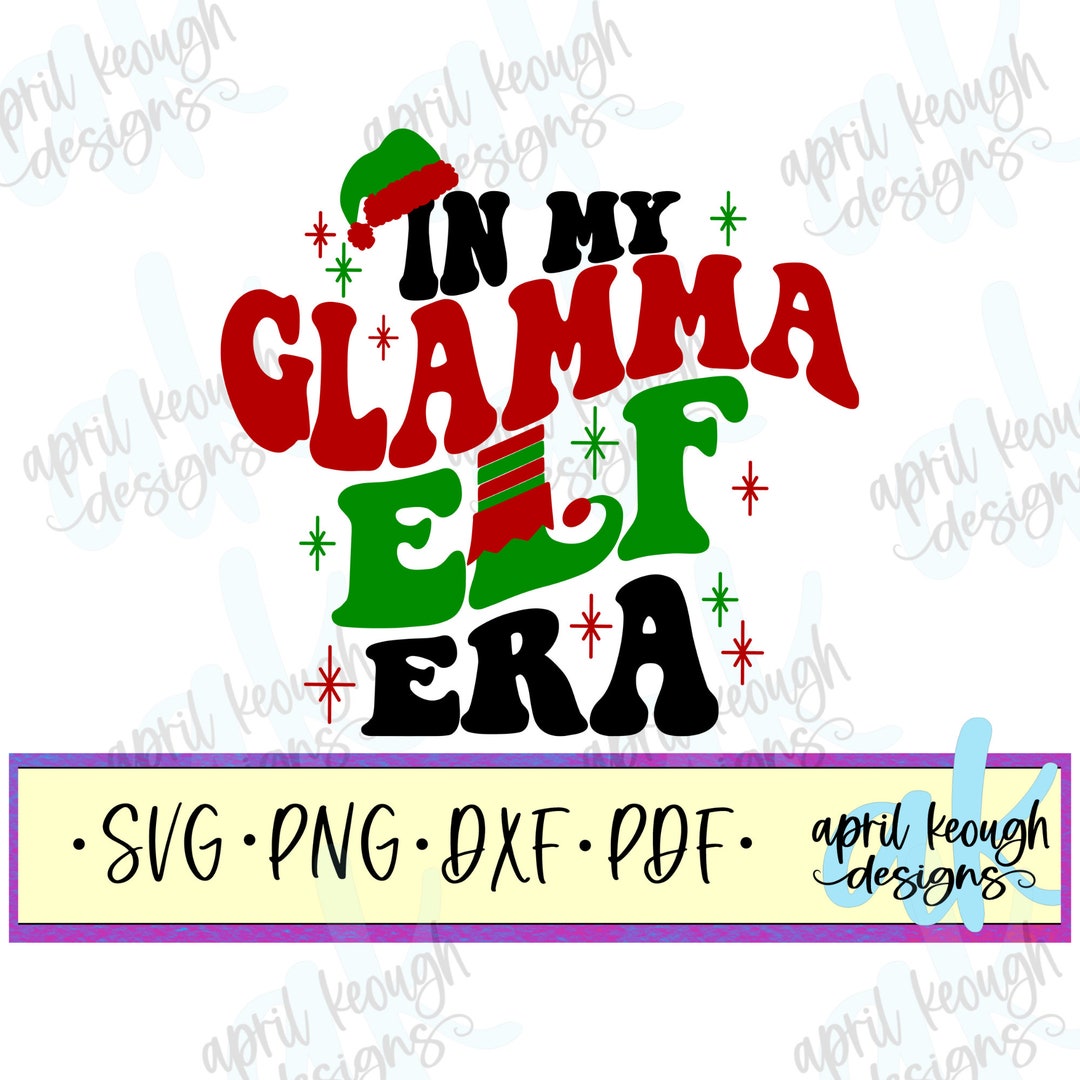 In My Glamma Elf Era Retro Svg Png/ Christmas Elf Svg/ Retro Christmas ...