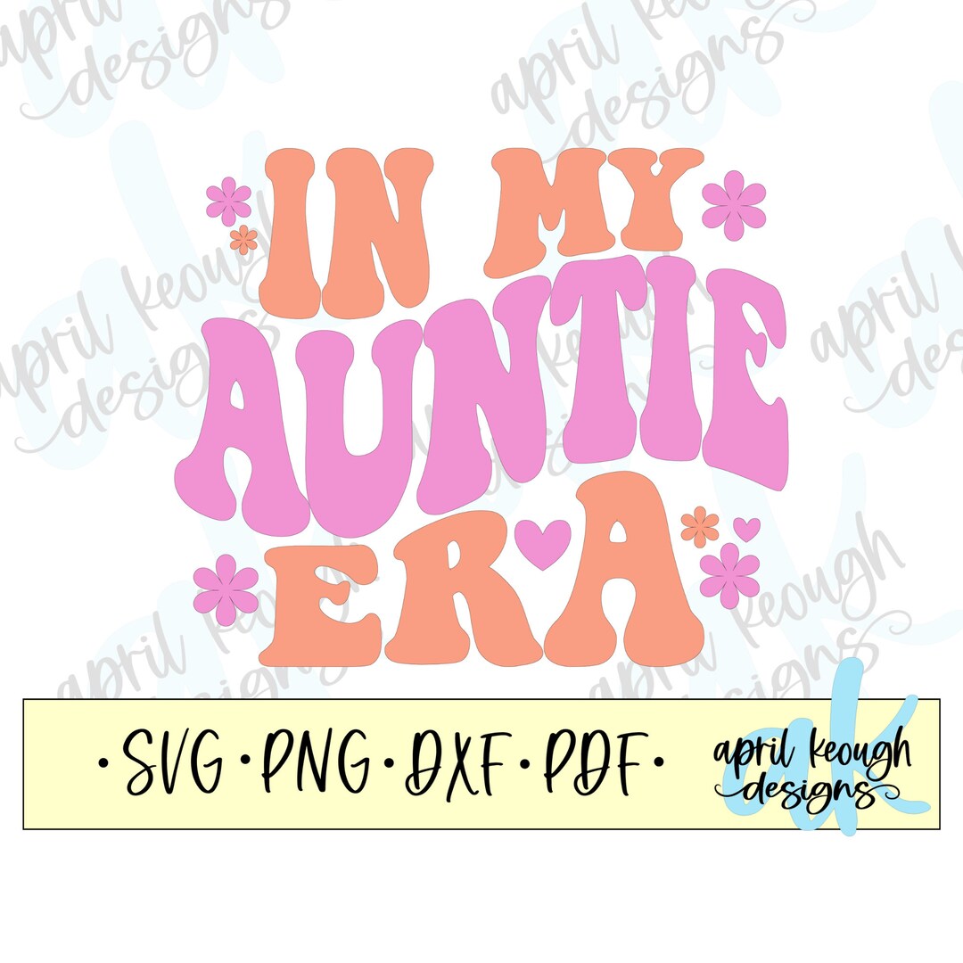 In My Auntie Era Retro Svg Png/ Retro Auntie Svg Png/ Aunt Era Cut File ...