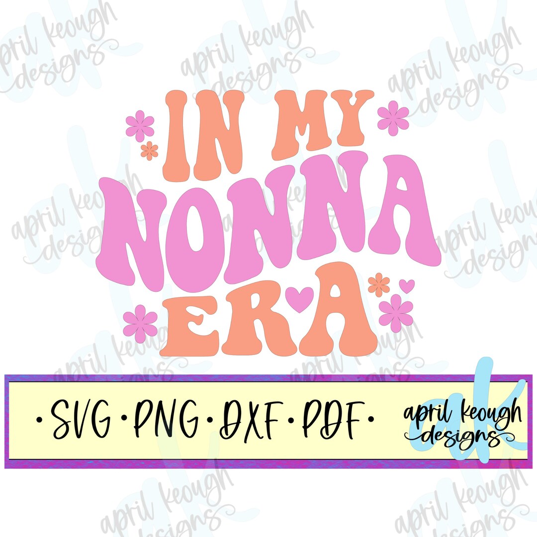 In My Nonna Era Retro Svg Png/ Retro Nonna Svg Png/ Nonna Era Cut File ...