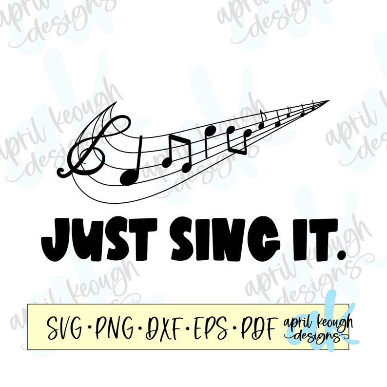 Just Sing It Swoosh Svg/ Just Sing Svg/ Music Notes Svg/ Singing Shirt ...