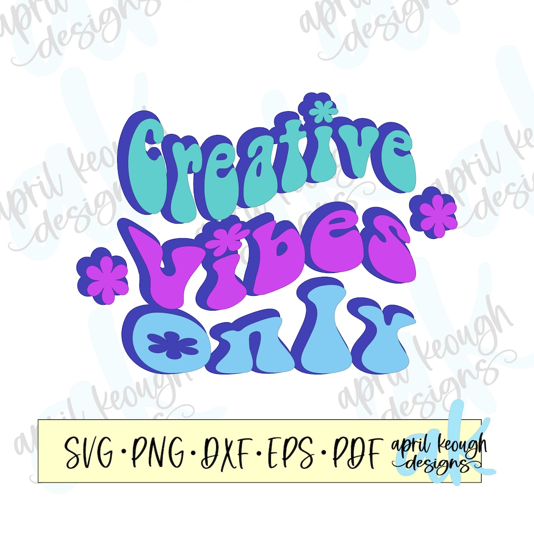 Retro Creative Vibes Only Svg/ Creative Vibes Svg/ Creative Vibes Only ...