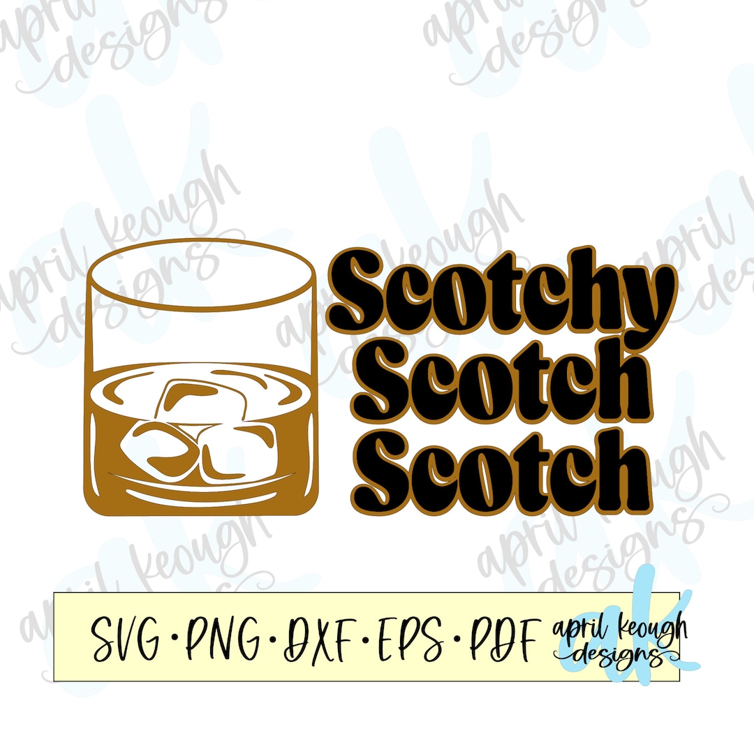 Scotchy Scotch Scotch Svg/ Scotch Svg/ Anchorman Scotch Svg/ Scotch ...