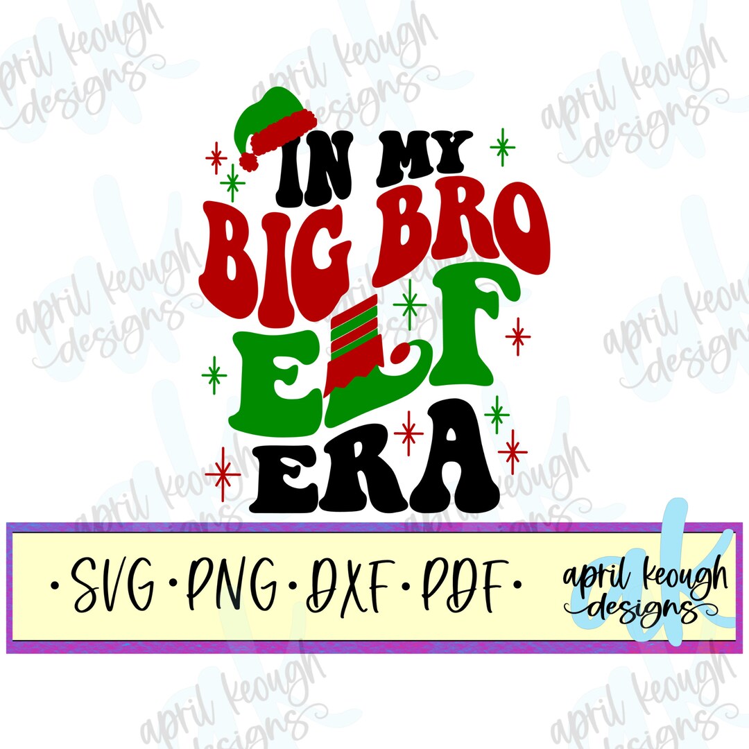 In My Big Bro Elf Era Retro Svg Png/ Christmas Elf Svg Png/ Retro ...