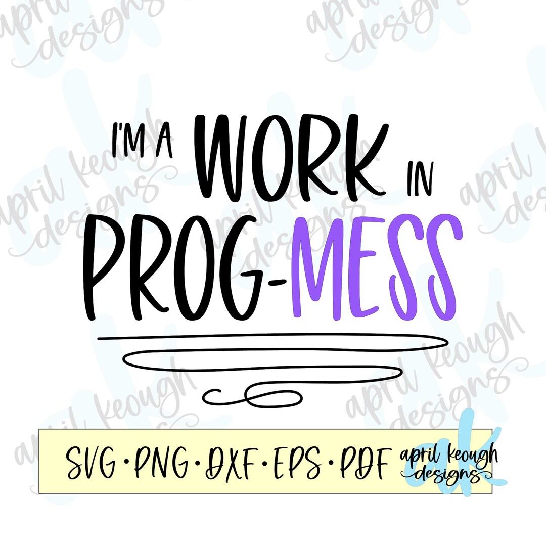 Work in Progmess Svg Png/ Las so Quote Svg/ I'm a Work in Progress ...