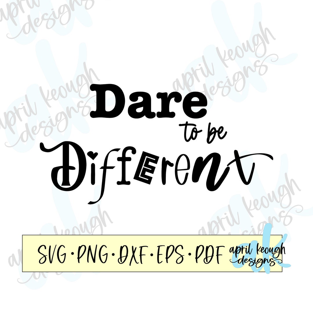 Dare to Be Different Svg Png/ Dare to Be Different Clip Art/ Be ...