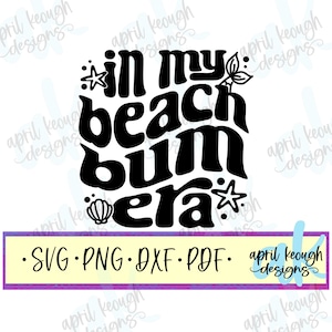 In My Beach Bum Era Svg Png/ Beach Quote Cut File Cricut Silhouette ...