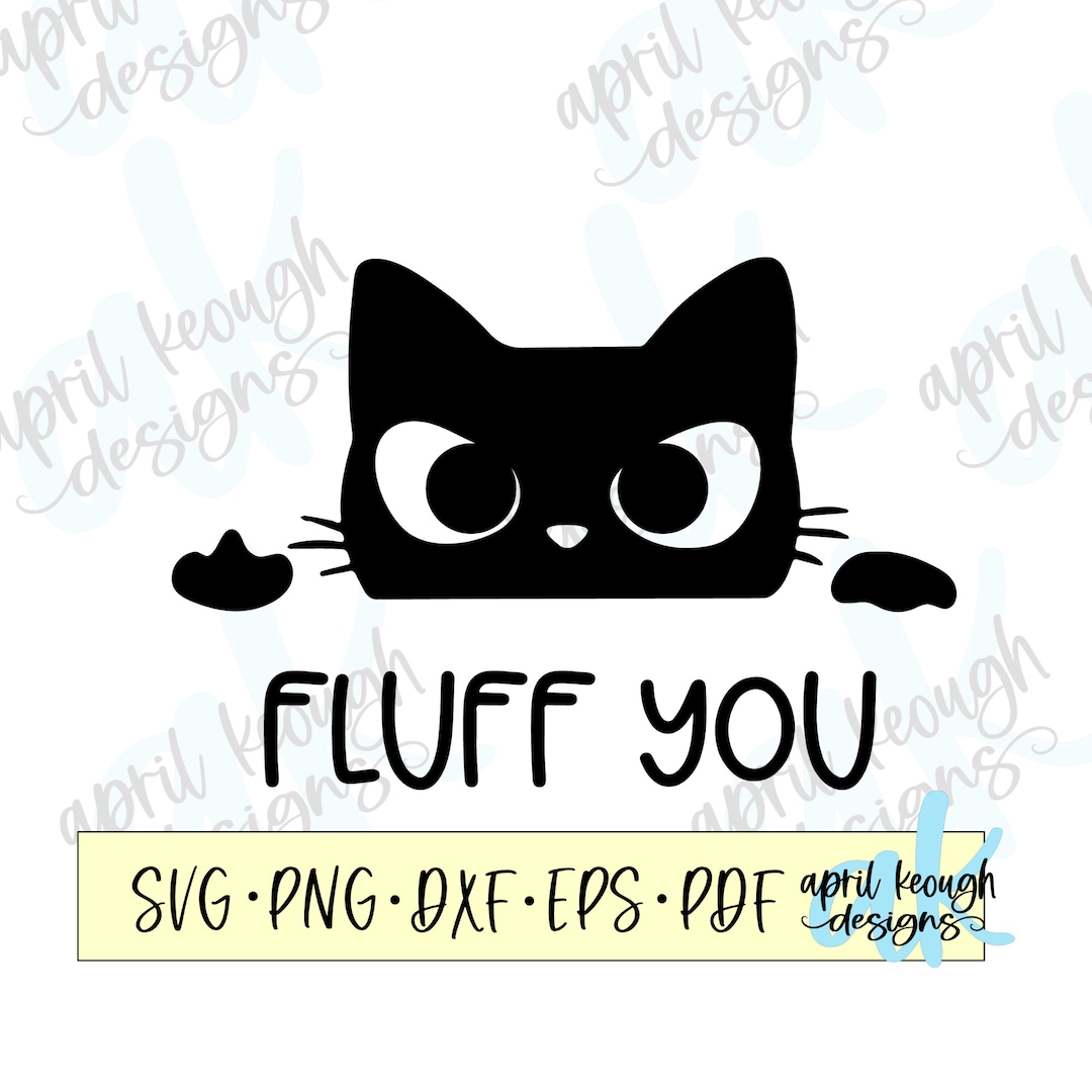 Fluff You Cat Svg Png/ Fluff You Svg Png/ Grumpy Cat Clip Art/ Cat ...