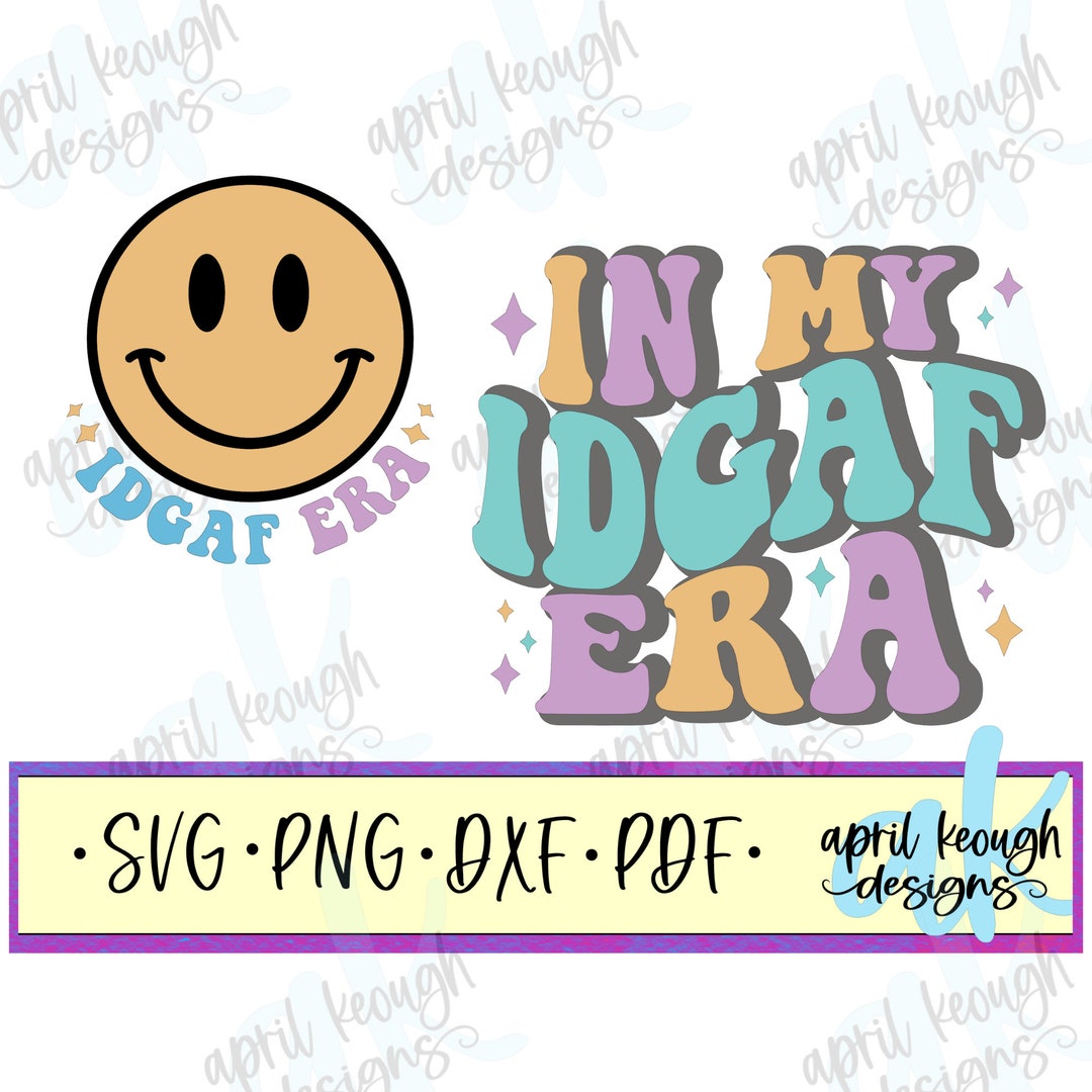 In My IDGAF Era Retro Svg Png/ IDGAF Svg Png/ Retro Era Cut File Cricut ...