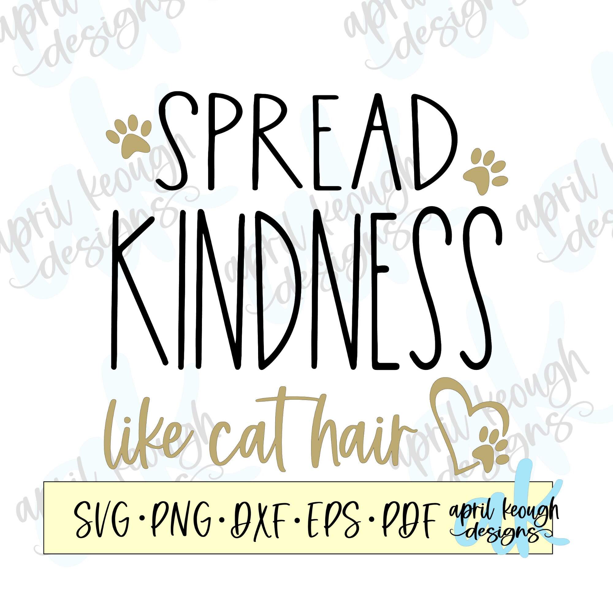 Spread Kindness Like Cat Hair Svg Png/ Spread Kindness Svg/ - Etsy