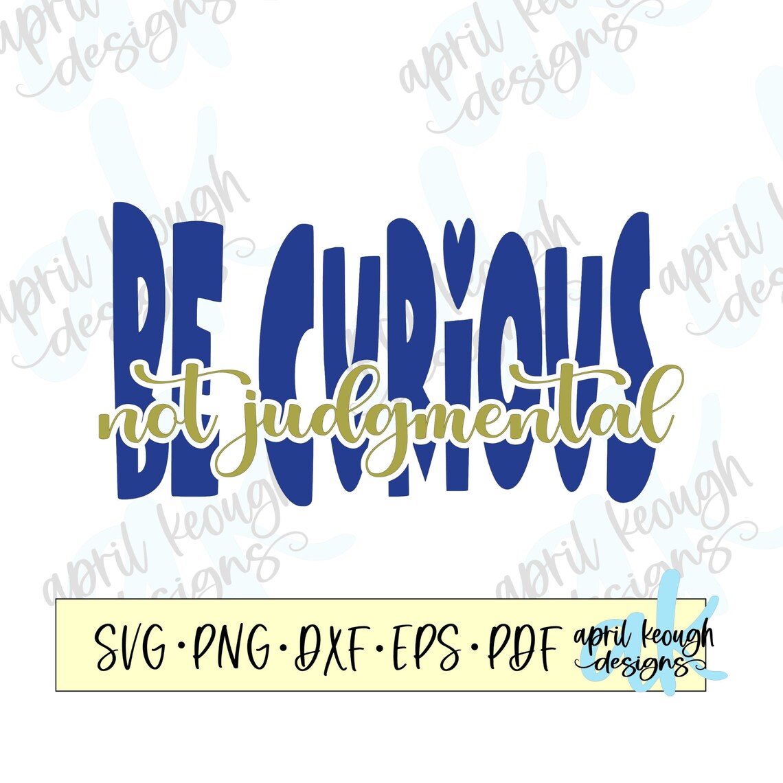 Be Curious Not Judgmental Svg Png/ Be Curious Quote Svg/ Be Curious ...