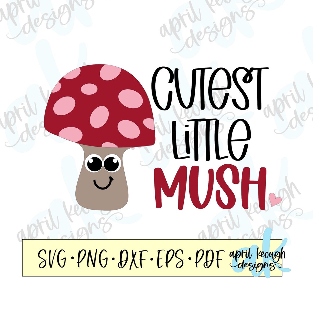 Cutest Little Mush Svg Png/ Cute Mushroom Svg Png/ Baby Mushroom Clip ...