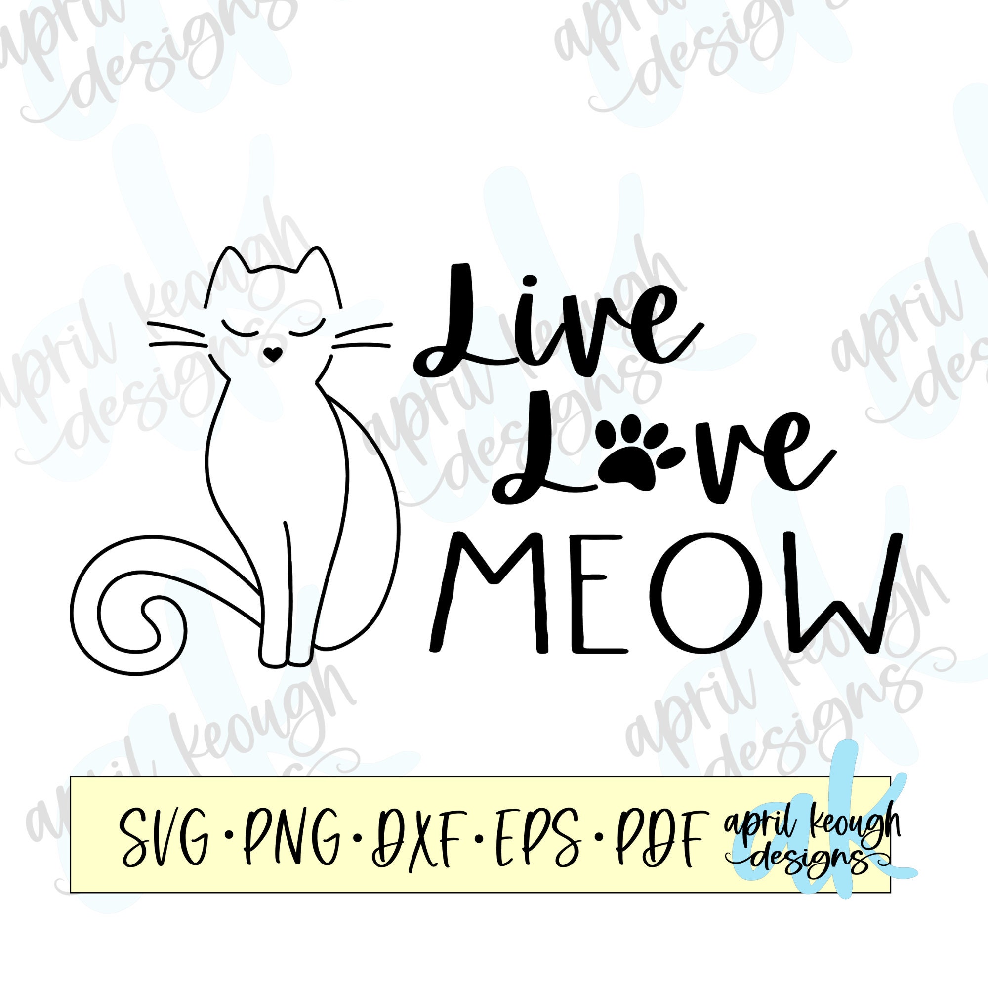 Live Love Meow Svg Png / Meow Svg Png/ Cute Cat Clip Art/ Meow Svg ...