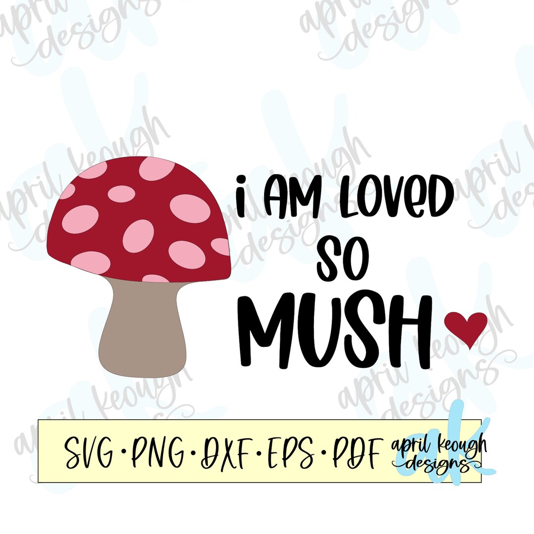 I Am Loved so Mush Svg/ Baby Onesie Mushroom Svg/ Baby Girl Onesie ...