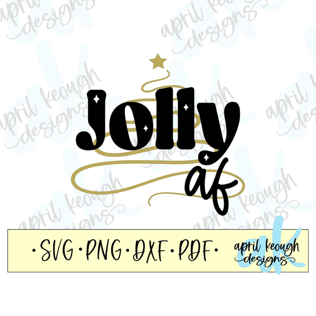 Jolly AF Svg Png/ Funny Christmas Svg Png/ Jolly Christmas Cut File for ...