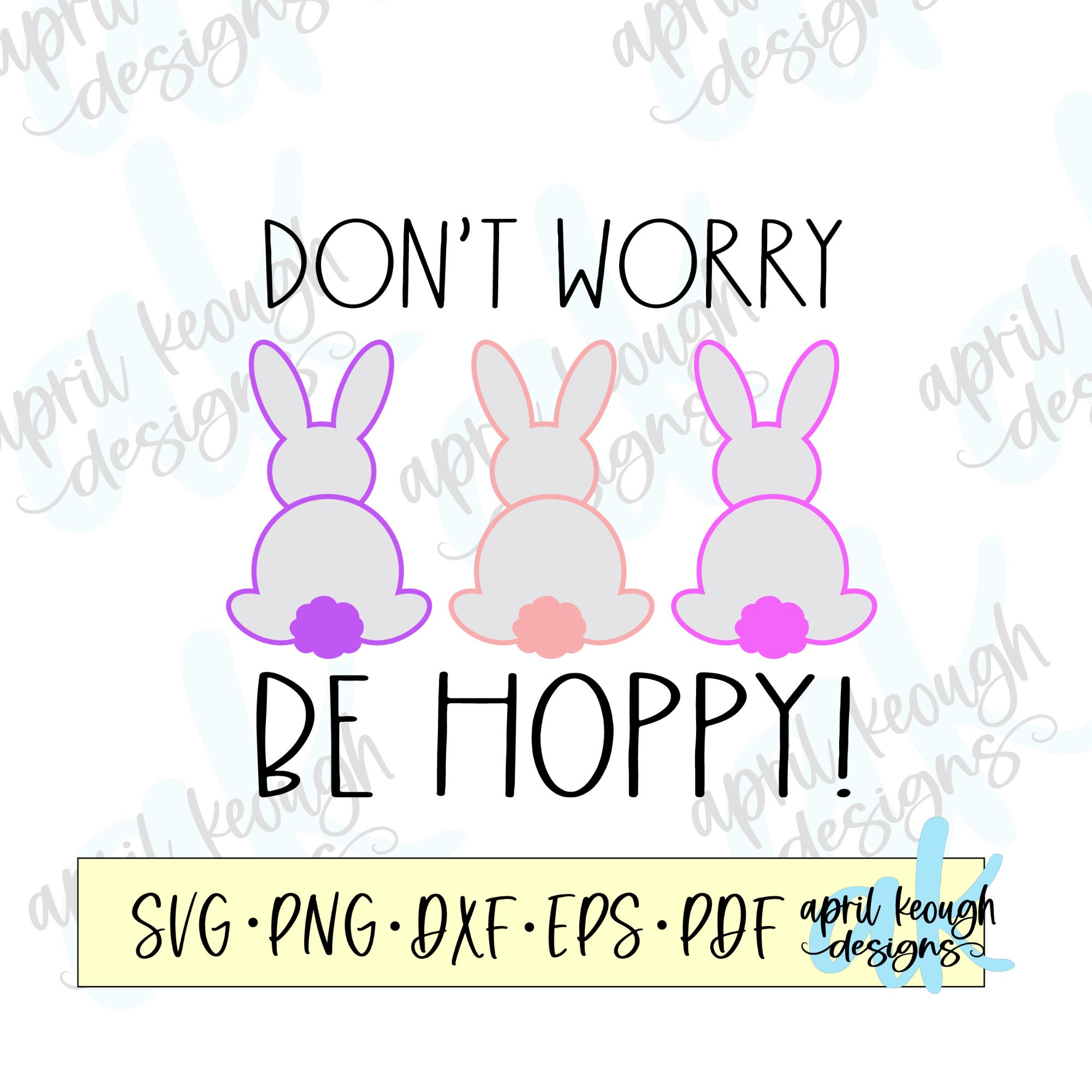 Don't Worry Be Hoppy Svg/ Don't Worry Be Hoppy Png/ Be Hoppy Bunny Clip ...