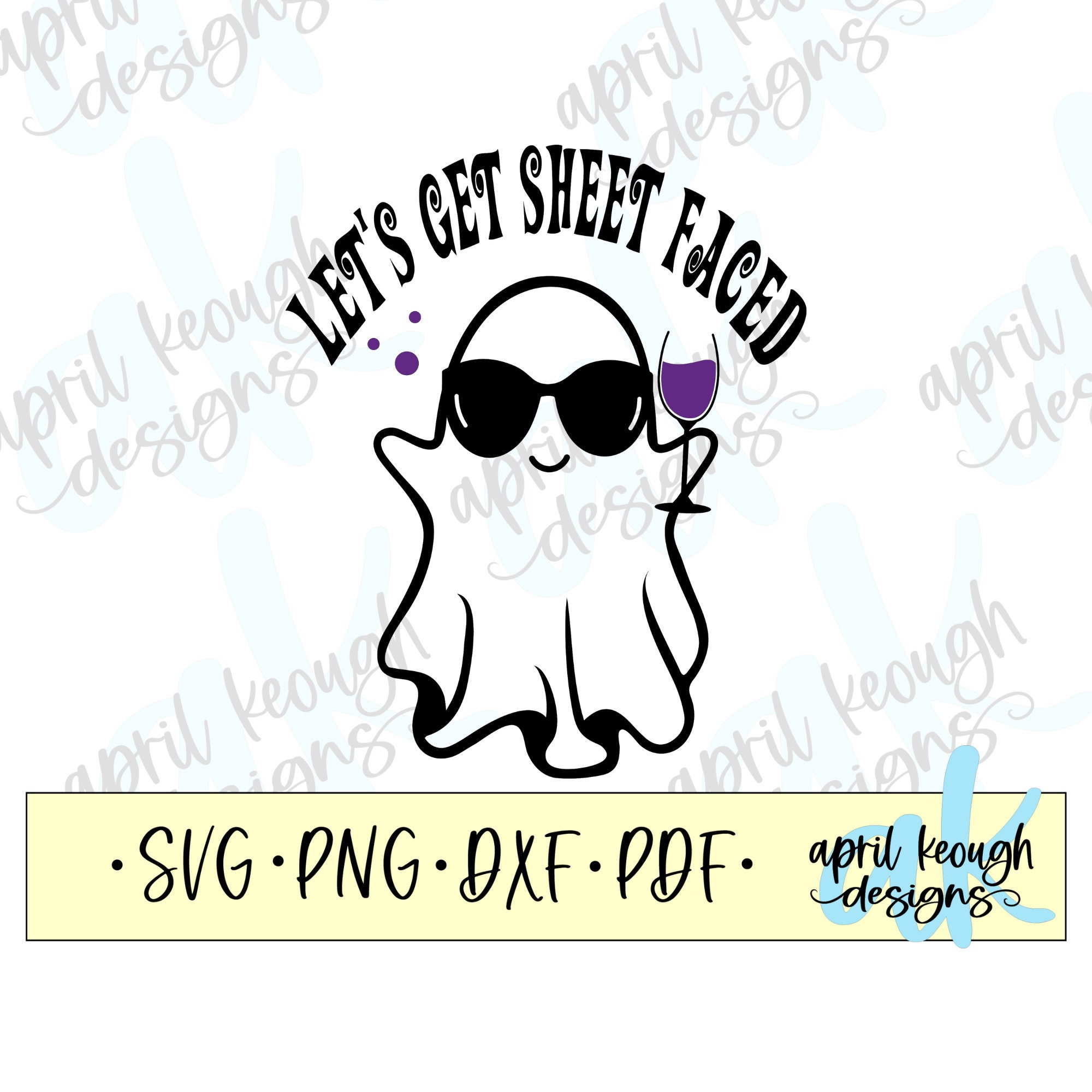 Lets Get Sheet Faced Svg Png/ Sheet Faced Ghost Svg Png/ Wine - Etsy