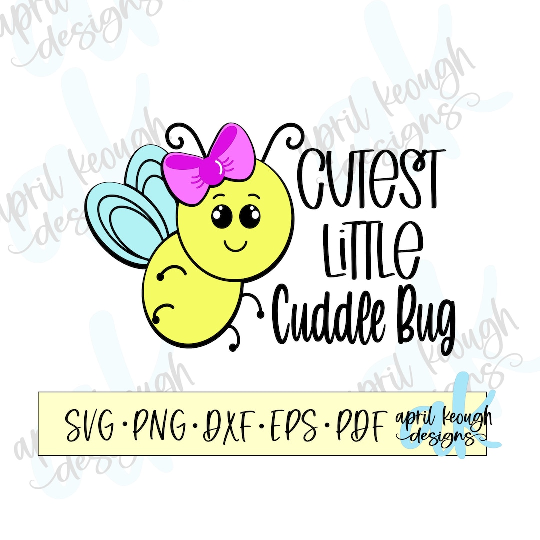 Cutest Little Cuddle Bug Svg/ Cutest Bug Svg/ Cute Bug Svg/ Baby Bug ...