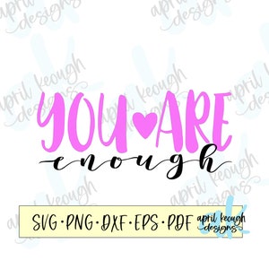 You Are Enough Svg Png/ You Are Enough Cricut/ Inspirational Svg/ Self ...