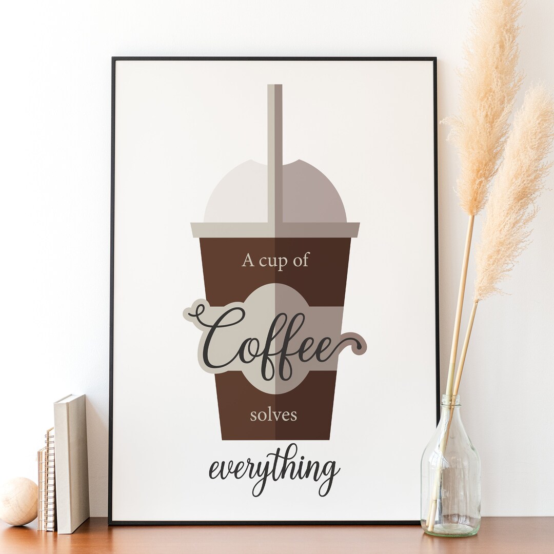 A Cup of Coffee Solves Everything Wall Art Print - Etsy