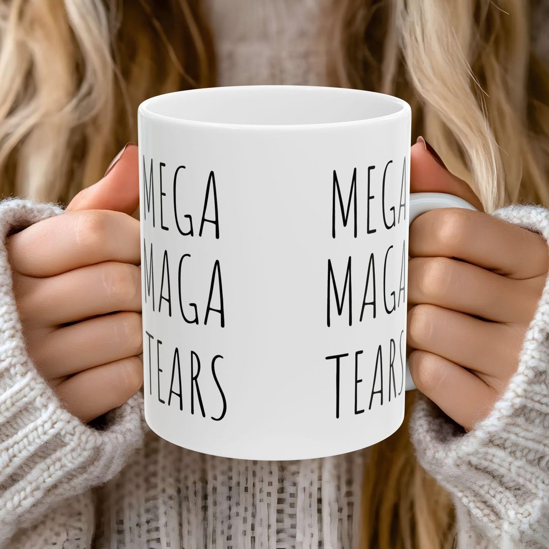 Mega MAGA Tears Ceramic Mug, Funny Gift for Trump Lovers, Political ...