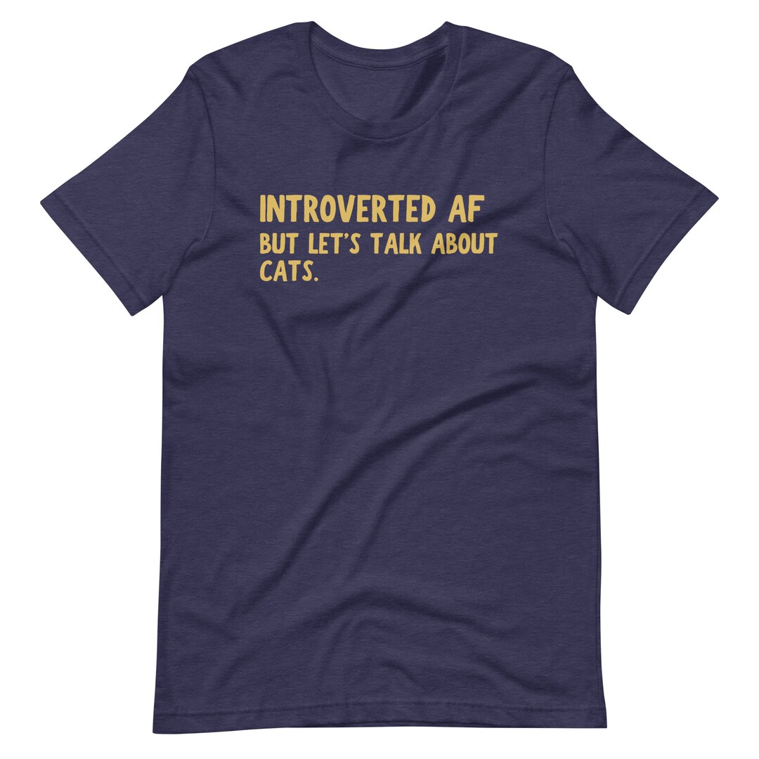 Introverted AF. but Let's Talk About Cats, Funny Cat T-shirt, Cat Tee ...