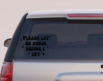Please Let Me Merge Before I Start Crying Sticker | Funny Bumper ...