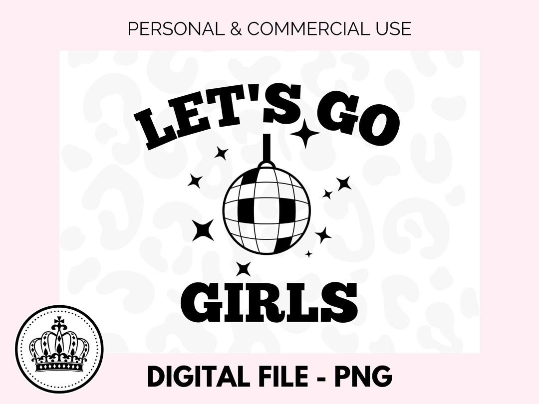 Let's Go Girls PNG - Digital Design - Party - Girls Trip Design ...