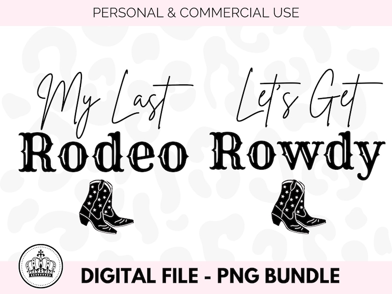 Last Rodeo PNG, Get Rowdy PNG, Bachelorette Party Shirts, Bride Squad ...