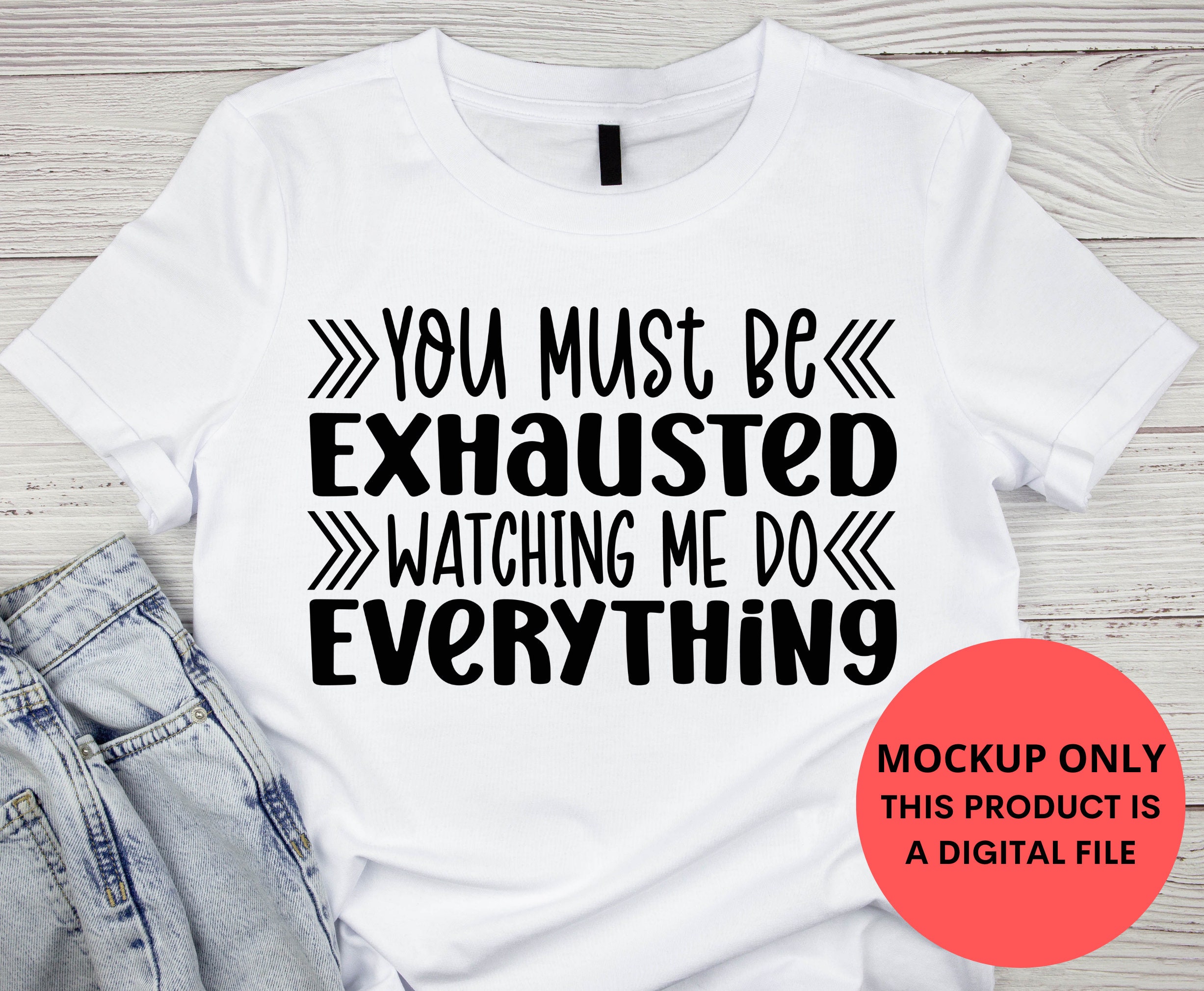 Funny Coworker SVG, You Must Be Exhausted Watching Me Do Everything Svg ...