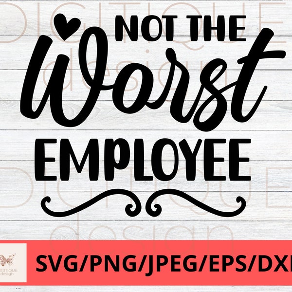 Not the Worst Employee Svg - Etsy