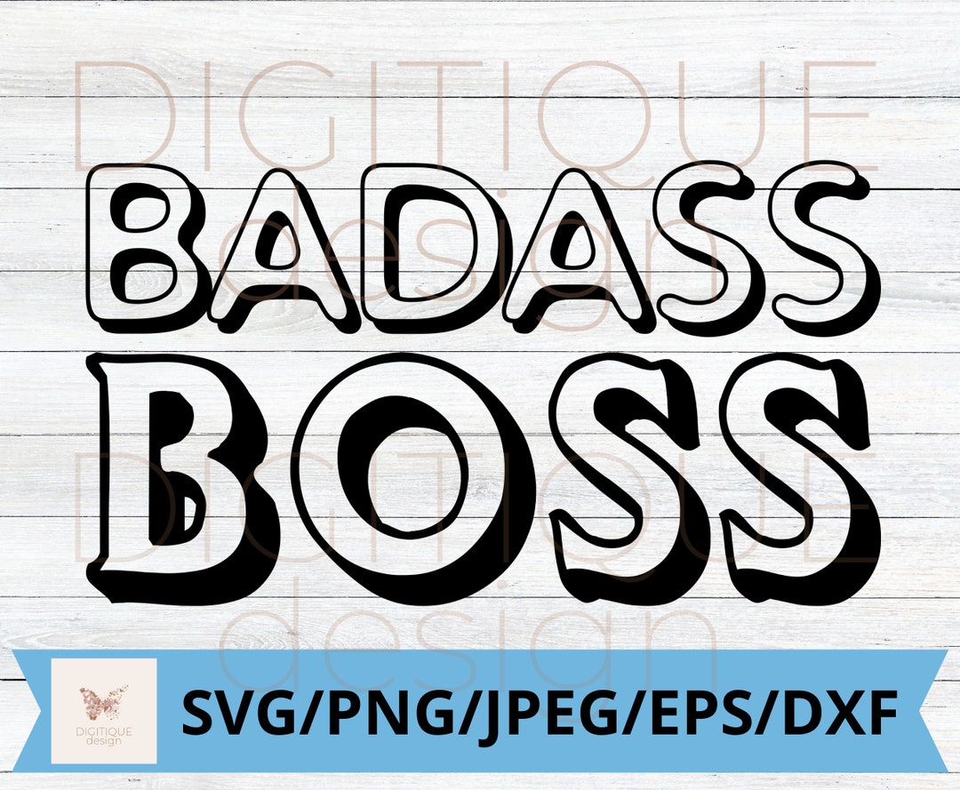 Boss SVG, Badass Boss SVG, Boss Lady, Girl Boss, She E O, Best Boss ...