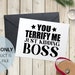 Boss SVG, You Terrify Me Boss SVG, Funny Boss SVG, Funny Saying for ...