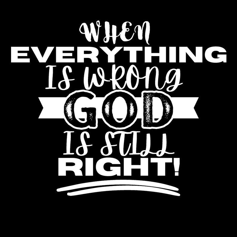 God is STILL Right SVG and PNG, Digital Design & Download - Etsy