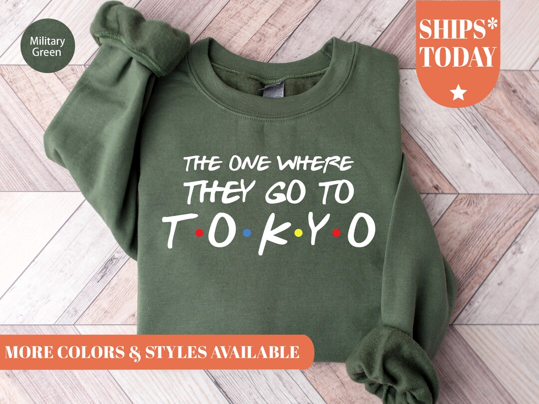 The One Where They Go to Tokyo Sweatshirt Tokyo Hoodie Tokyo Crewneck ...
