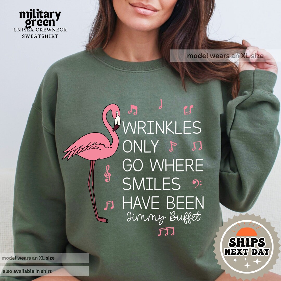 Wrinkles Only Go Where Smiles Have Been Sweatshirt | Womens Jimmy ...