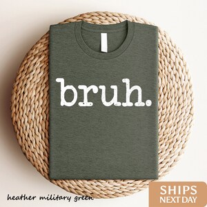 Bruh Shirt: Funny Sarcastic Mom Life Tee - Etsy
