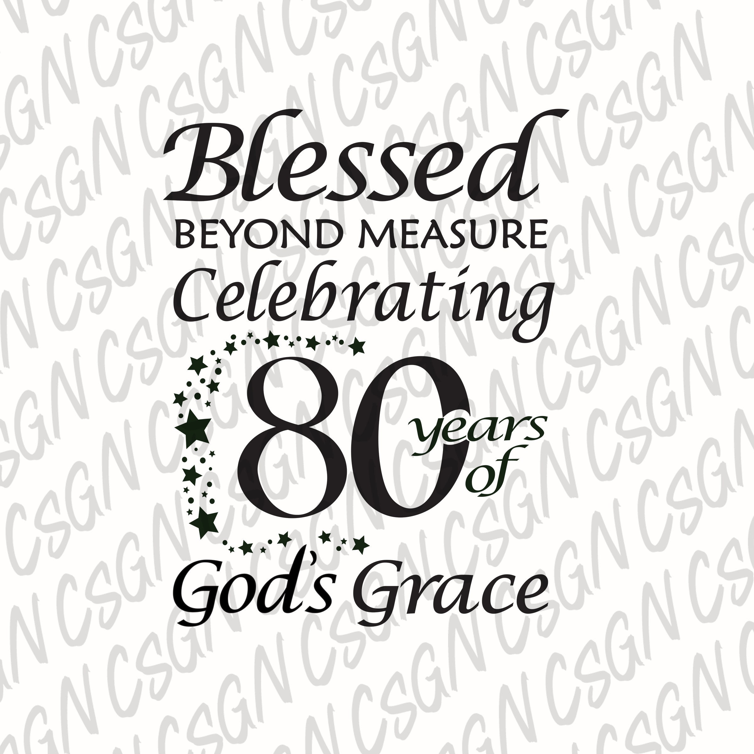 Blessed Beyond Measure Celebrating 80 Years of God's Grace SVG PNG ...