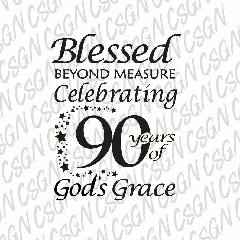 Blessed Beyond Measure Celebrating 90 Years of God's Grace - Birthday ...