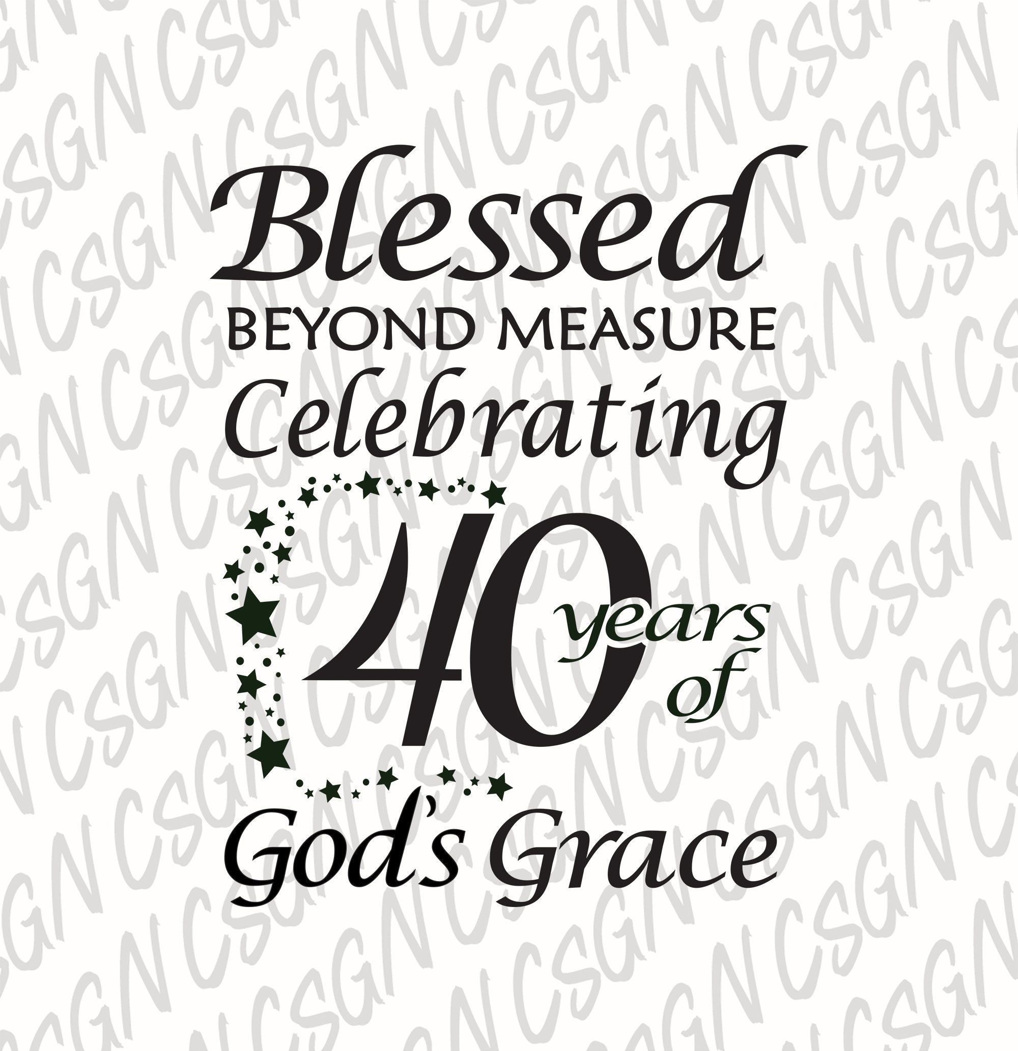 Blessed Beyond Measure Celebrating 40 Years of God's Grace SVG PNG ...