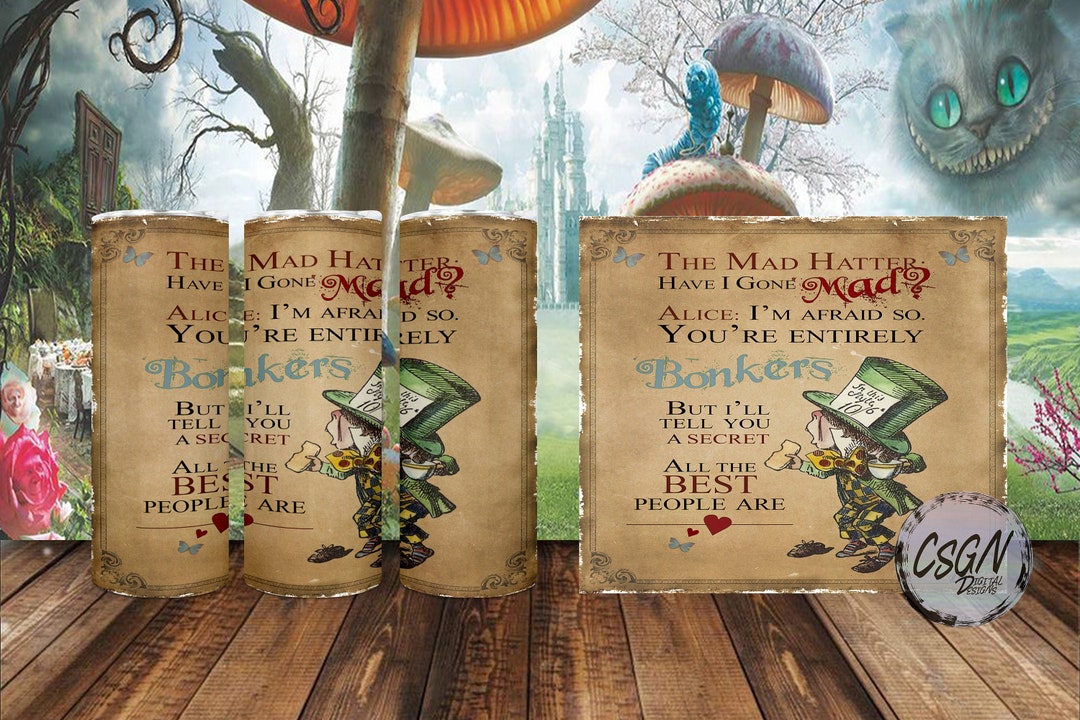The Mad Hatter Have I Gone Mad - Alice Wonderland 20oz Skinny Tumbler ...