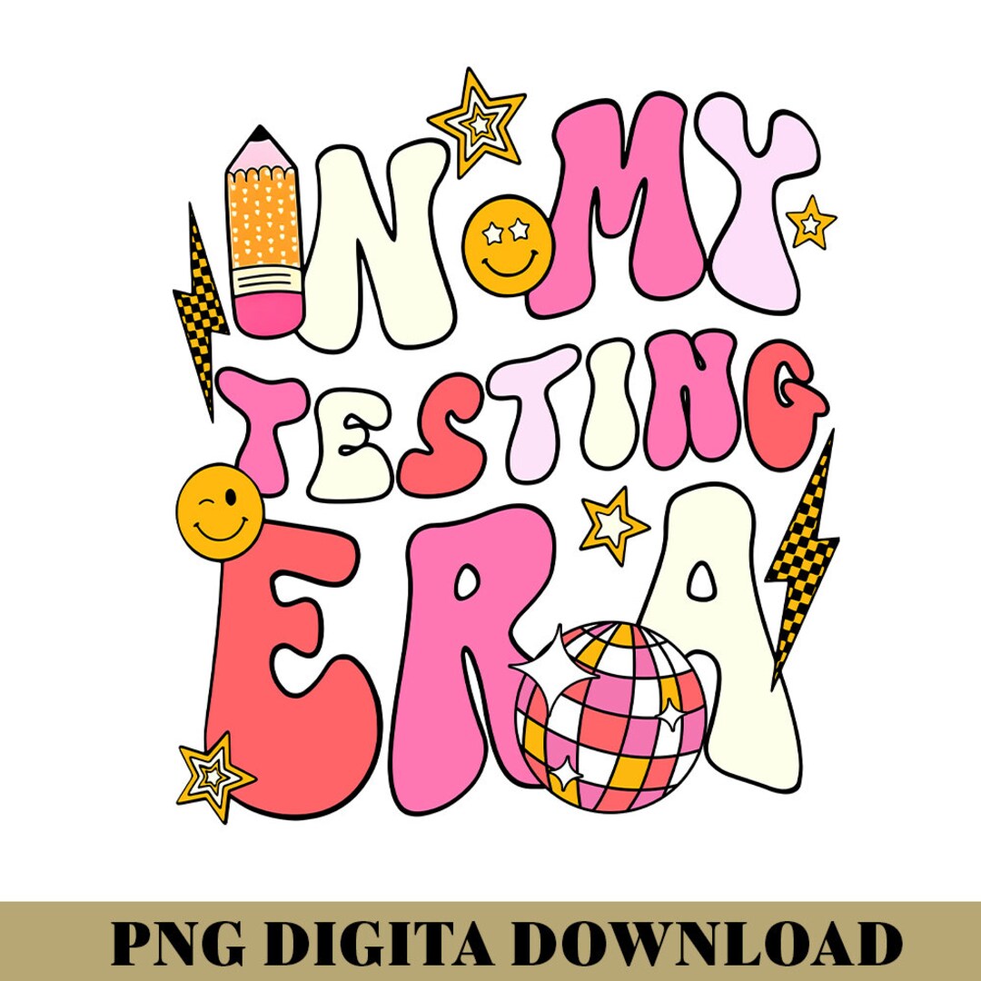 In My Testing Era Png, Testing Day Png, Teacher Test Day Png, Gift for ...