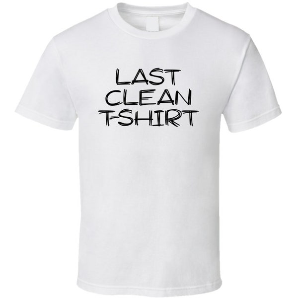 Last Clean T Shirt - Etsy