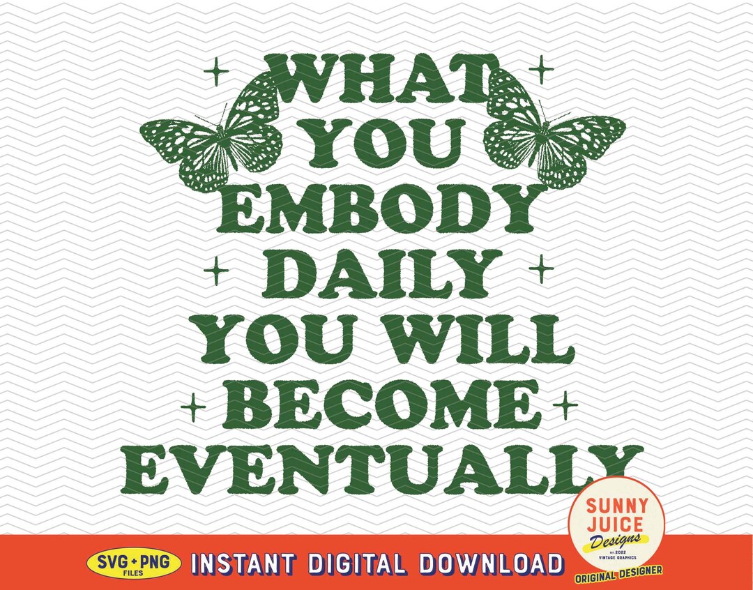 What You Embody You Will Become, SVG PNG File, Trendy Vintage ...