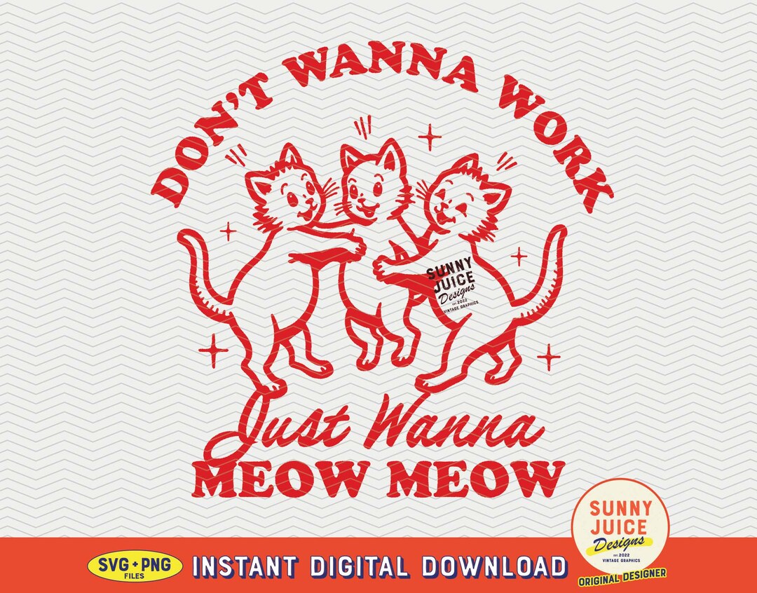 Don't Wanna Work Just Meow, SVG PNG File, Trendy Vintage Cat Kitten ...